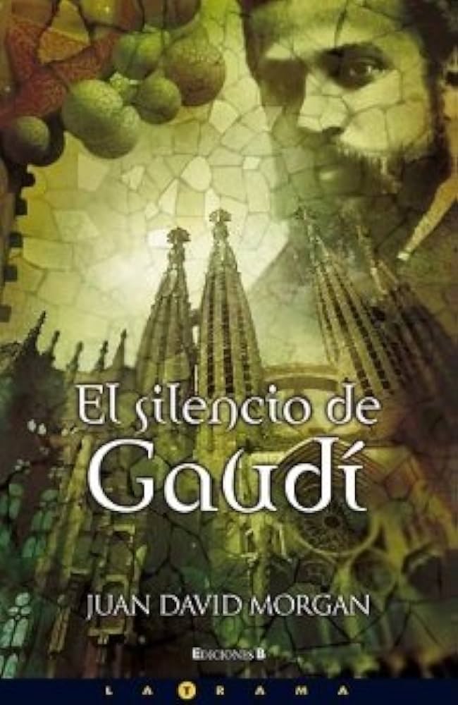 Resumen El Silencio de Gaudí - Juan David Morgan - Libros Resumidos